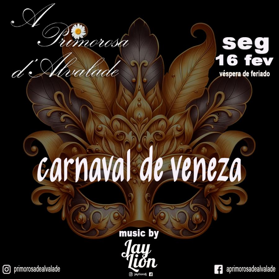 Carnaval de Veneza - Segunda 16 de Fevereiro - Primorosa de Alvalade ...