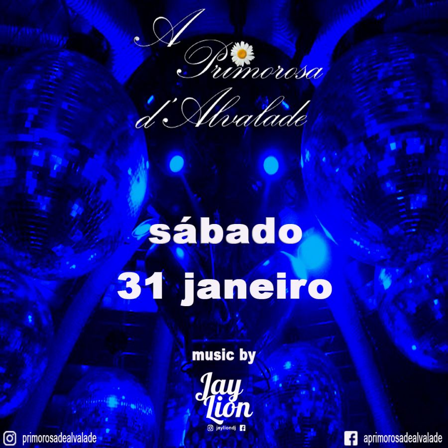 Primorosa de Alvalade Sábado 31 de Janeiro DJ Jay Lion - Viral Agenda
