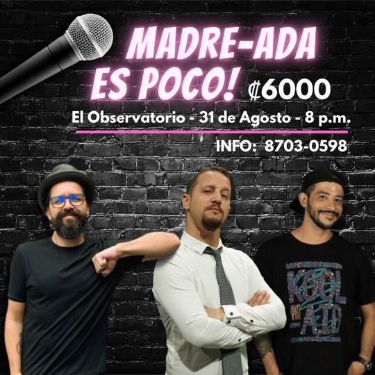 Stand Up! MADRE-ADA ES POCO! Adrián Granados, Gustavo Peláez, Lucho ...