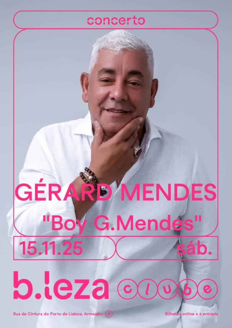 GÉRARD MENDES (Boy G. Mendes) 15/11 B.LEZA - Viral Agenda